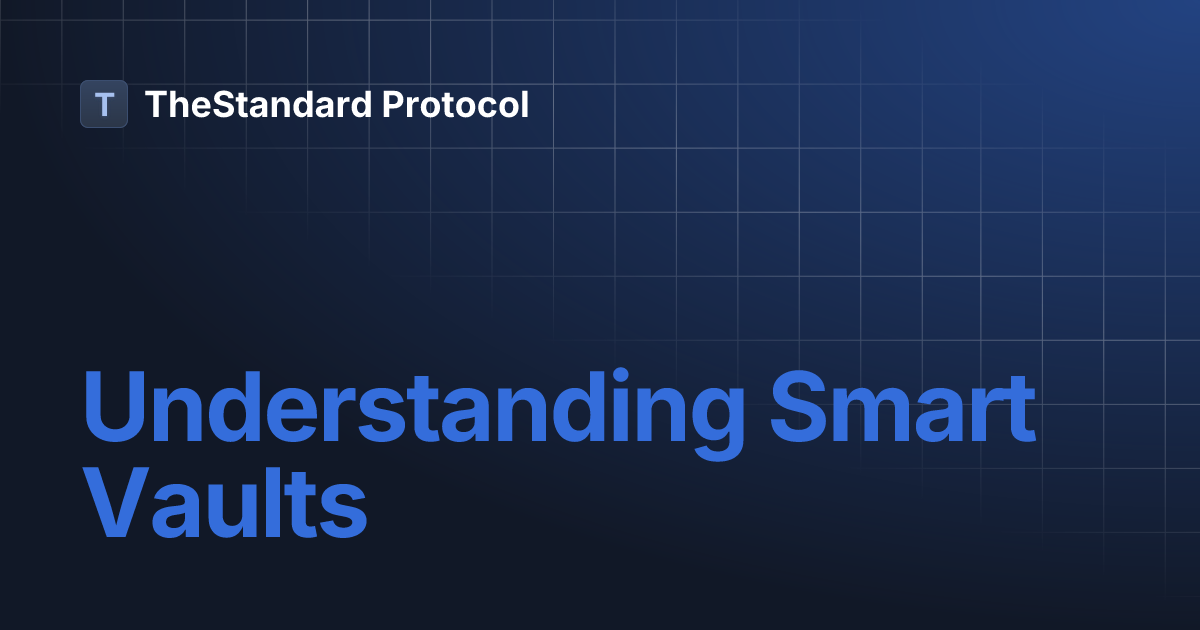 Understanding Smart Vaults | TheStandard Protocol